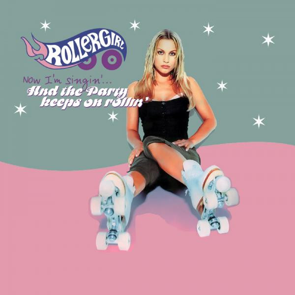 Now I'm Singin'... and the Party Keeps on Rollin' by Rollergirl (Album ...