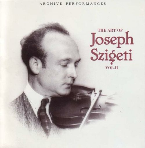The Art of Joseph Szigeti, Vol. II by Joseph Szigeti (Compilation ...