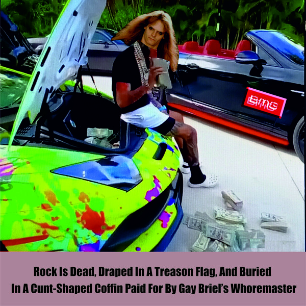 Rock Is Dead, Draped in a Treason Flag, and Buried in a Cunt-Shaped ...