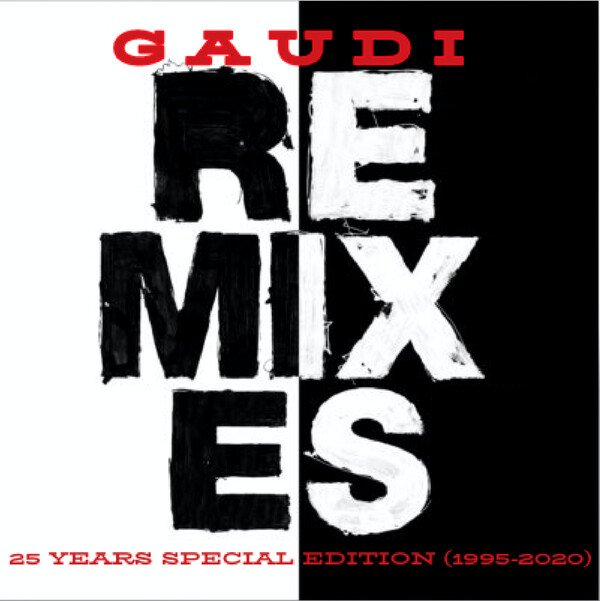 Remixes 1995-2020 (25 Years Special Edition) by Gaudi (Compilation ...