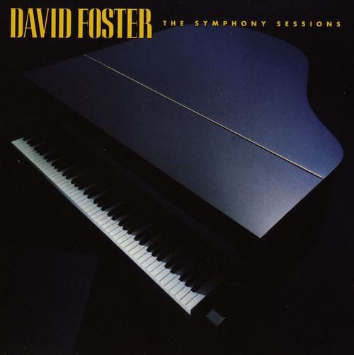 The Symphony Sessions by David Foster (Album, Modern Classical ...