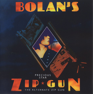 Precious Star: The Alternate Bolan's Zip Gun by T. Rex (Additional ...