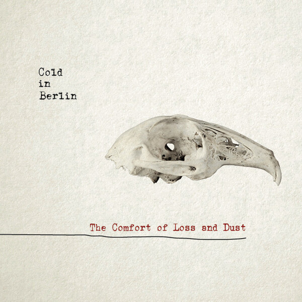 The Comfort of Loss & Dust by Cold in Berlin (Album; Candlelight ...