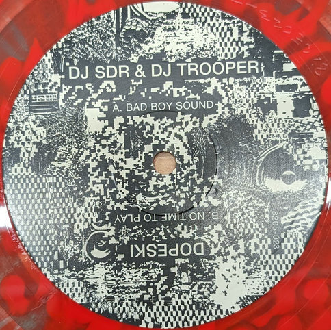 Bad Boy Sound / No Time to Play by DJ SDR & DJ Trooper / Dopeski ...