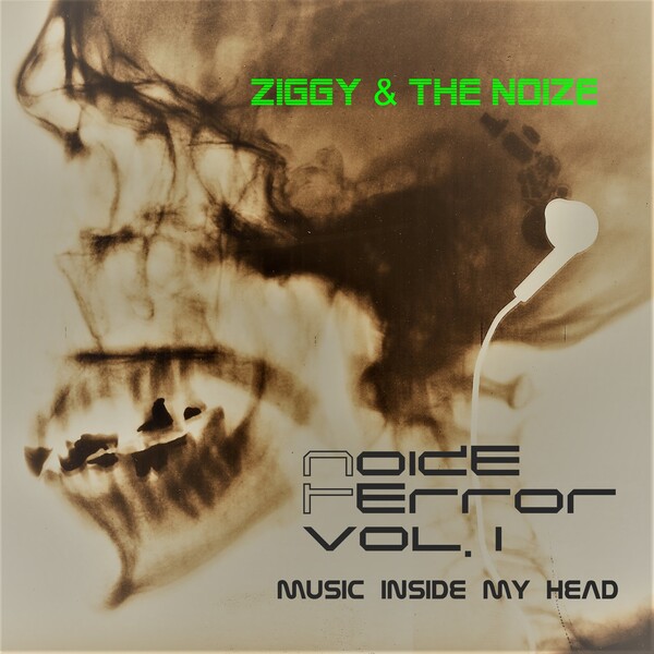 Noize Terror Vol. 1 (Music Inside My Head) by Ziggy & the Noize (Album ...
