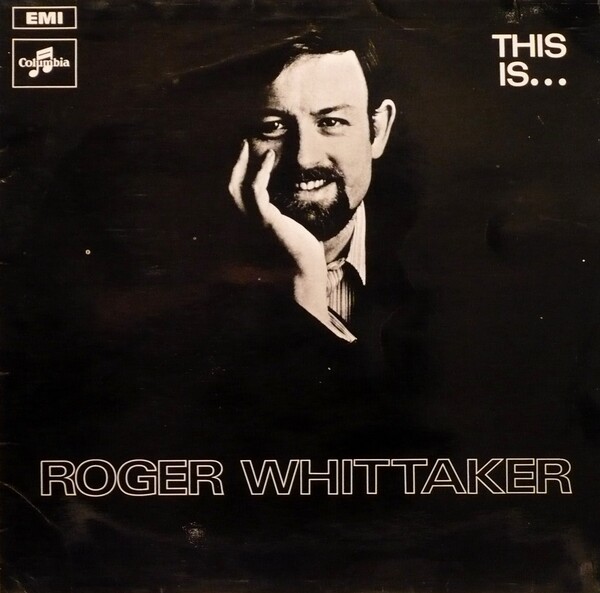 This Is... by Roger Whittaker (Album; Columbia (EMI); SCX 6341 ...