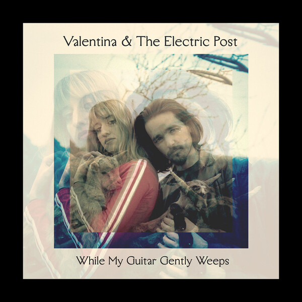 While My Guitar Gently Weeps by Valentina & The Electric Post (Single ...