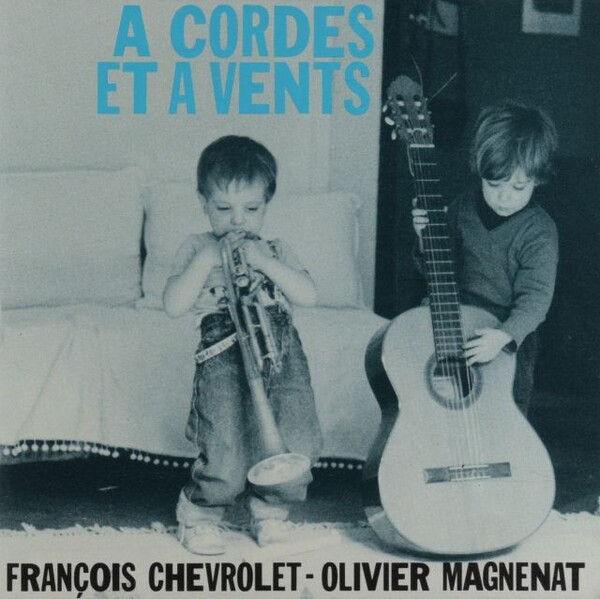 À cordes et à vents by François Chevrolet & Olivier Magnenat (Album ...