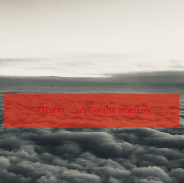 Across the Horizon by Zigzo (Album): Reviews, Ratings, Credits, Song ...