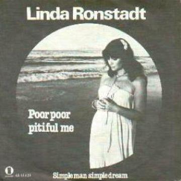 Poor Poor Pitiful Me / Simple Man, Simple Dream by Linda Ronstadt ...