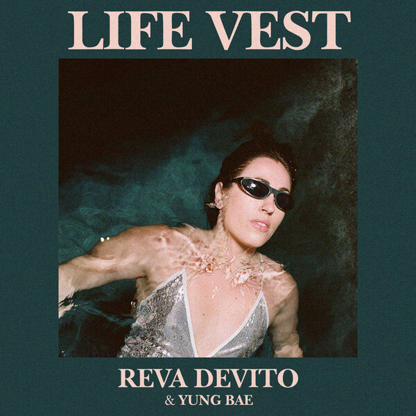 Life Vest by Reva DeVito & Yung Bae (Single, Dance-Pop): Reviews ...