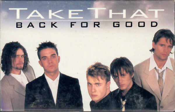 Back for Good / Love Ain't Here Anymore by Take That (Single, Boy Band ...