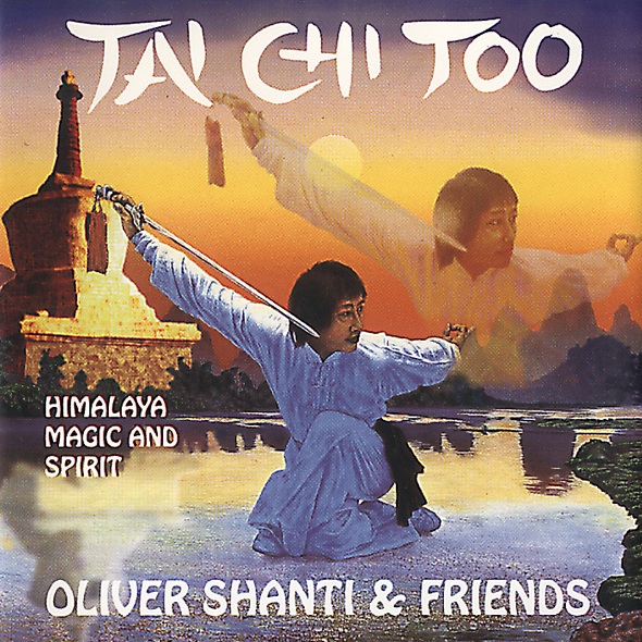 Tai Chi Too: Himalaya Magic and Spirit by Oliver Shanti & Friends ...