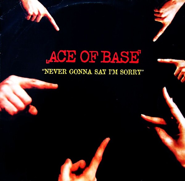 Never Gonna Say I'm Sorry by Ace of Base (Single; Metronome; 576 195-1 ...