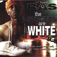 The Streets Are White by Lil' Raskull (Album, Christian Hip Hop ...