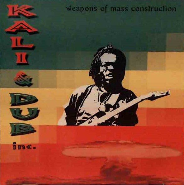 Weapons of Mass Construction by Kali and Dub Inc. (Album, Roots Reggae ...