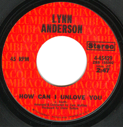 How Can I Unlove You / Don't Say Things You Don't Mean by Lynn Anderson ...