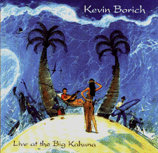 Live at The Big Kahuna by Kevin Borich (Album): Reviews, Ratings ...