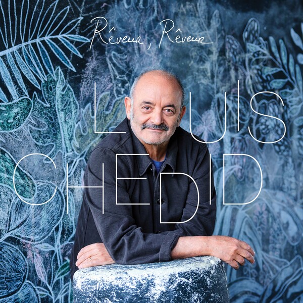 Rêveur, Rêveur by Louis Chedid (Album, Chanson): Reviews, Ratings ...