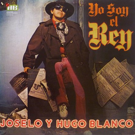 Yo soy el rey by Joselo y Hugo Blanco (Album; HB; LPS-66.436): Reviews ...