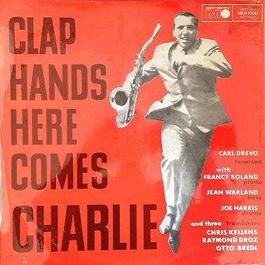 Clap Hands Here Comes Charlie by Carl Drevo (Album, Bebop): Reviews ...
