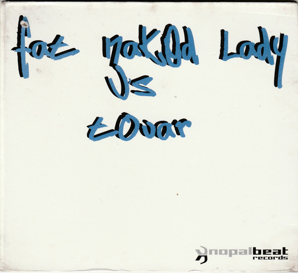 Fat Naked Lady Vs Tovar by Fat Naked Lady / Tovar (Album; Nopal Beat ...