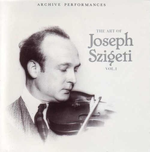 The Art of Joseph Szigeti, Vol. I by Joseph Szigeti (Compilation ...