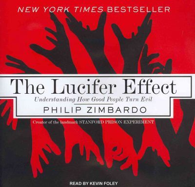 The Lucifer Effect : Understanding How Good People Turn Evil by Philip ...