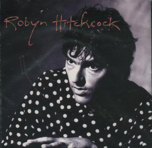 Robyn Hitchcock Albums: songs, discography, biography, and listening ...