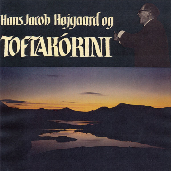 Hans Jacob Højgaard & Toftakórini by Hans Jacob Højgaard (Album ...
