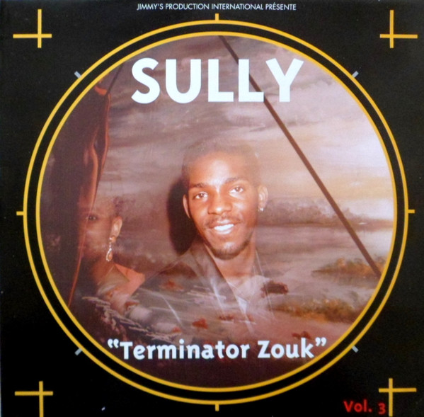 Terminator Zouk Vol. 3 by Sully (Album): Reviews, Ratings, Credits ... Terminator Zouk Vol. 3 by Sully (Album): Reviews, Ratings, Credits ...