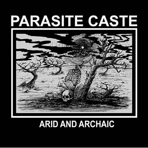 Arid and Archaic by Parasite Caste (EP): Reviews, Ratings, Credits ...