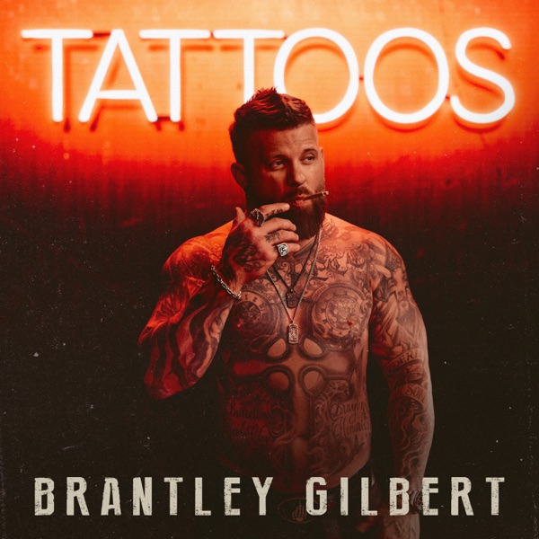 Tattoos by Brantley Gilbert (Album; Big Machine): Reviews, Ratings ...