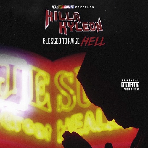 Blessed to Raise Hell by Killa Kyleon (Album, Southern Hip Hop ...
