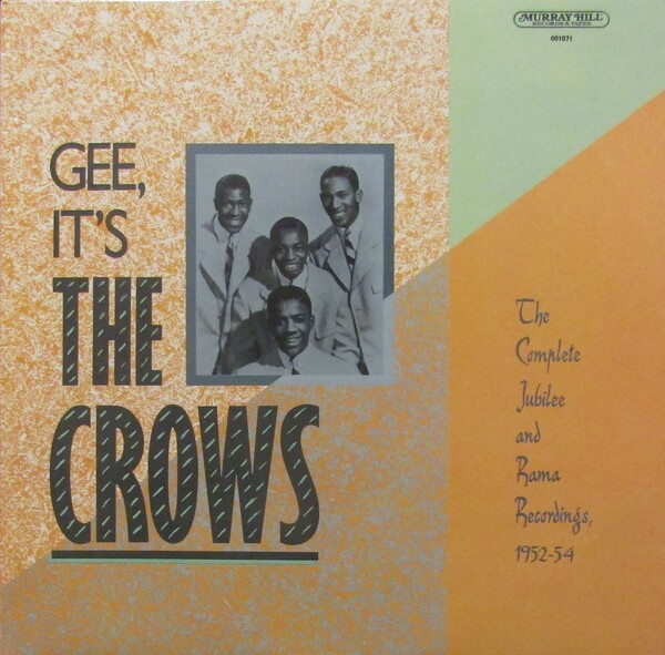 Gee, It's The Crows: The Complete Jubilee and Rama Recordings, 1952-54 ...