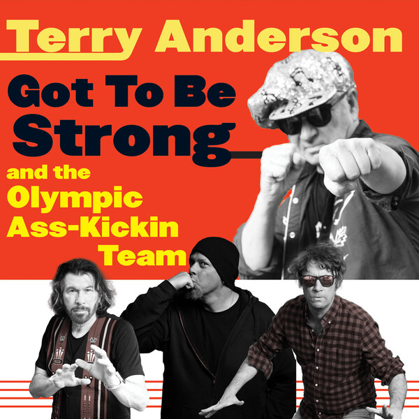 Got to Be Strong by Terry Anderson & The Olympic Ass-Kickin' Team ...