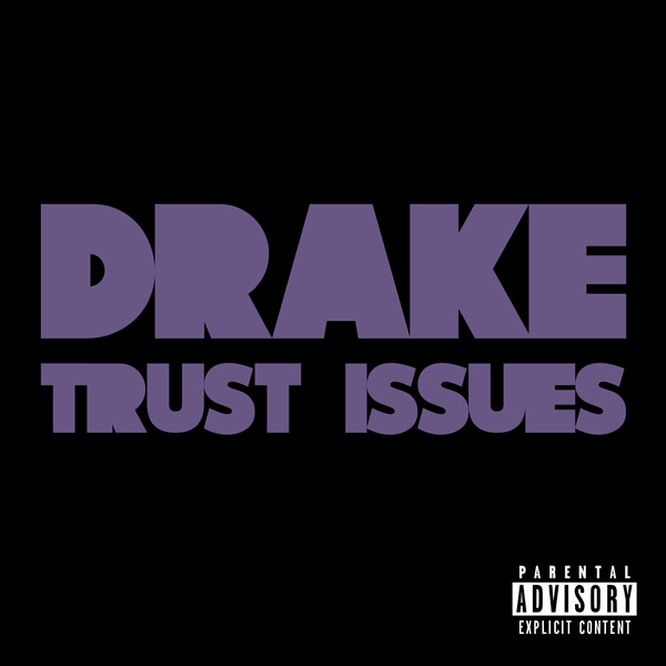 Drake - Trust Issues - Lyrics and ratings - Rate Your Music