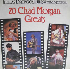Sheilas, Drongos, Dills and Other Geezers: 20 Chad Morgan Greats by ...
