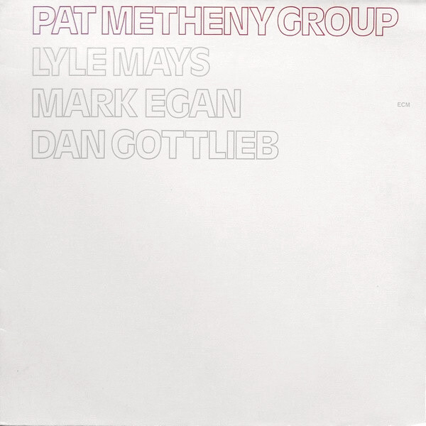 Pat Metheny Group by Pat Metheny Group (Album, Jazz Fusion): Reviews ...