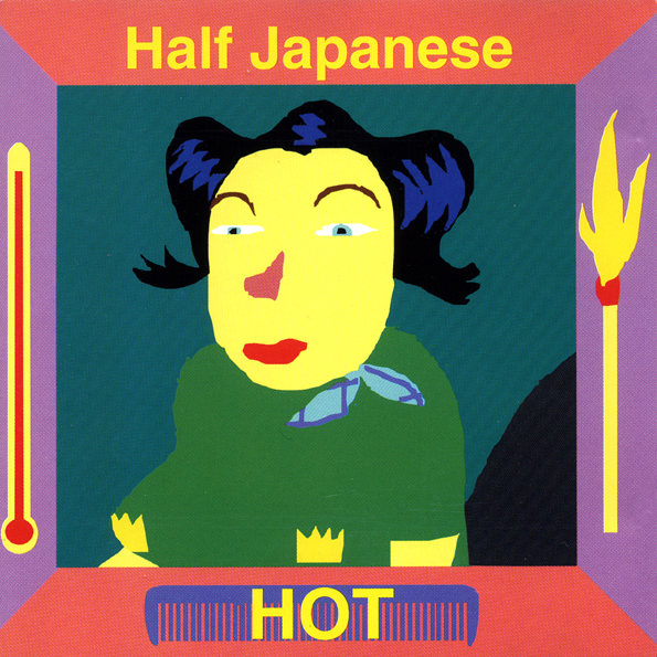 Hot by Half Japanese (Album; Fire; FIRE CD 47): Reviews, Ratings ...