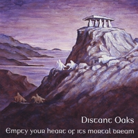 Empty Your Heart of its Mortal Dream by Distant Oaks (Album): Reviews ...