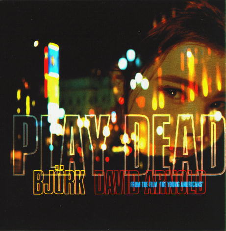 Play Dead by Björk & David Arnold (Single, Trip Hop): Reviews, Ratings ...