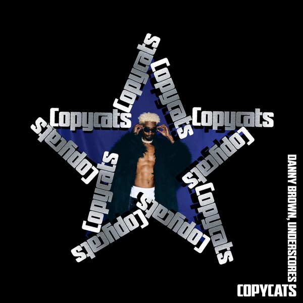 Copycats by Danny Brown & underscores (Single, Pop Rap): Reviews, Ratings, Credits, Song list ...