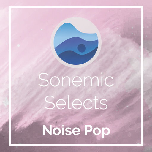 Sonemic Selects: Noise Pop - Rate Your Music