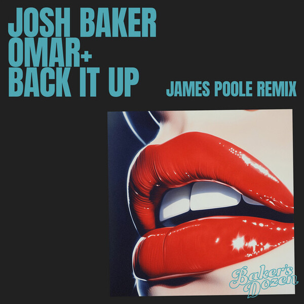 Back It Up (James Poole Remix) by Josh Baker & Omar+ (Single; Three Six ...