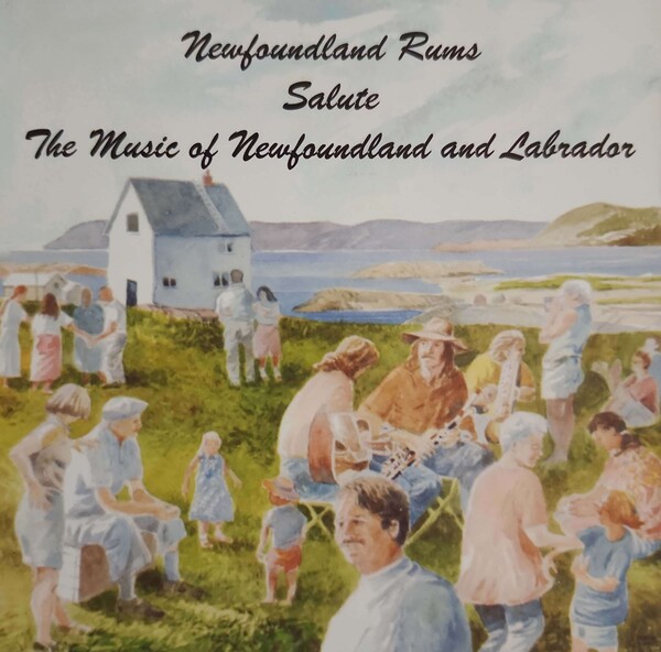 Newfoundland Rums Salute the Music of Newfoundland and Labrador [Garden ...