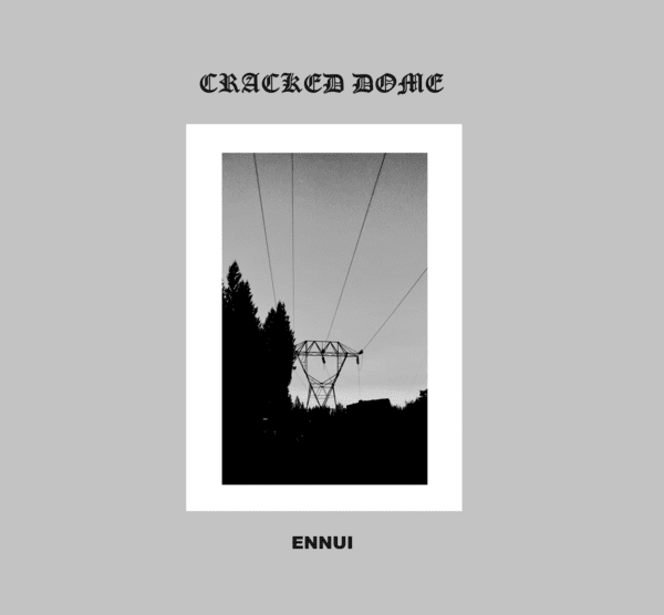 Ennui by Cracked Dome (Album): Reviews, Ratings, Credits, Song list ...