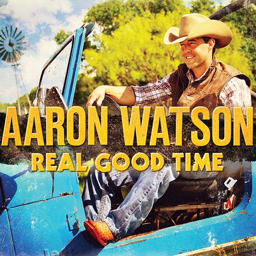 Real Good Time by Aaron Watson (Album, Country): Reviews, Ratings ...