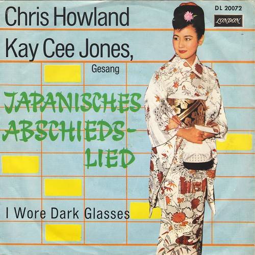 Japanisches Abschiedslied / I Wore Dark Glasses by Chris Howland / Kay ...