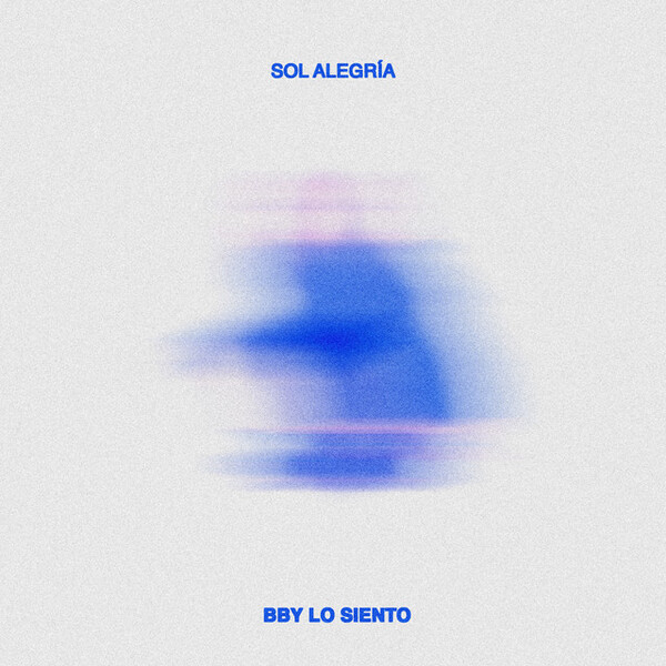 Bby Lo Siento by Sol Alegría (Single): Reviews, Ratings, Credits, Song ...